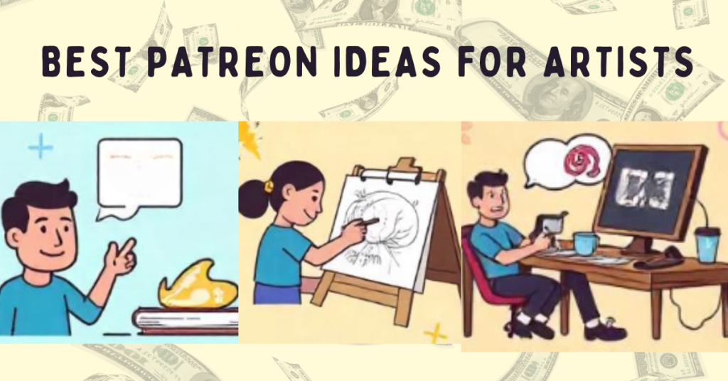 Best Patreon Ideas For Artists | Artist Heat